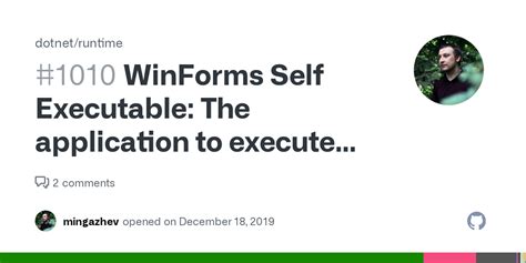 Winforms Self Executable The Application To Execute Does Not Exist · Issue 1010 · Dotnet