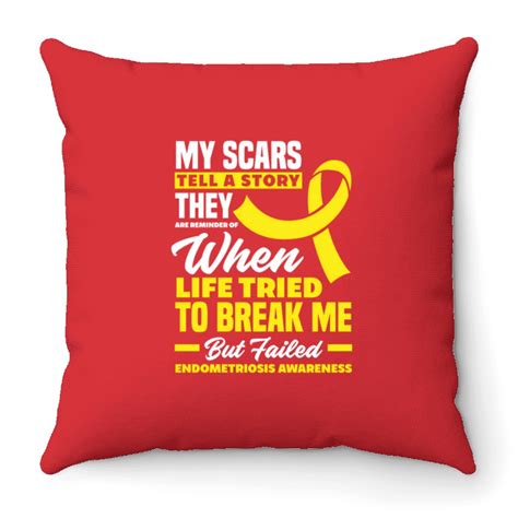 My Scars Tell A Story Endometriosis Awareness Endo Throw Pillows Id