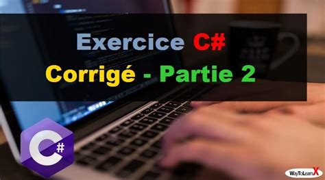 Exercice C Corrigé Partie 2 Waytolearnx