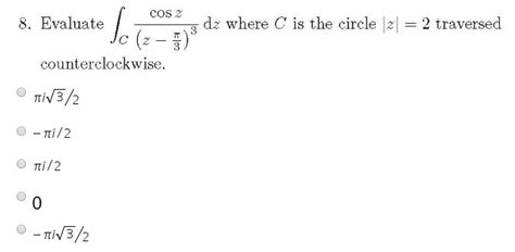 solved 8 evaluate ądz where c is the circle 2 2 traversed