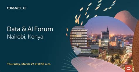 Join Oracle Data And Ai Forum In Nairobi On March 27 2025 Toywa