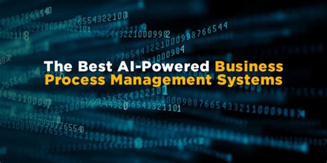 11 Of The Best AI Powered Business Process Management Systems