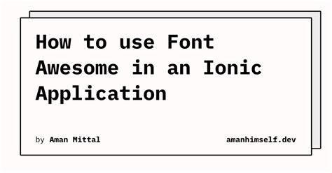 how to use font awesome in an ionic application amanhimself dev