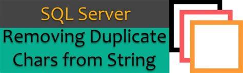 Sql Server Remove Duplicate Chars From String Part 2 Sql