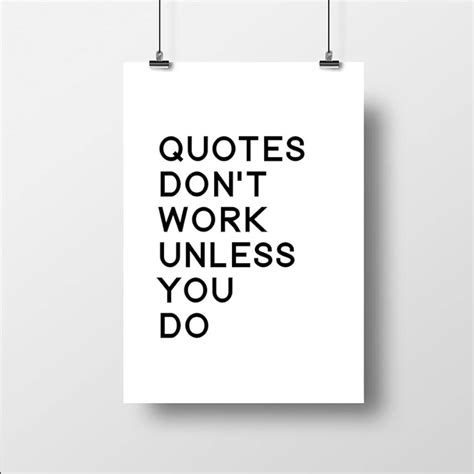 quotes don t work unless you do by coco dee