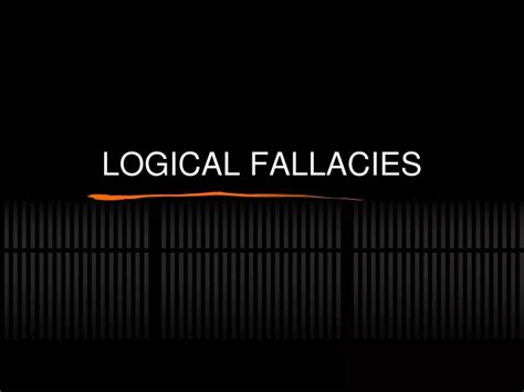 PPT LOGICAL FALLACIES PowerPoint Presentation Free Download ID 6879678