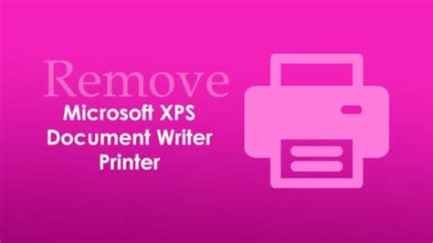How To Remove Microsoft Xps Document Writer Printer In Windows 11 10