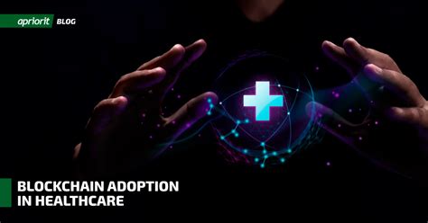 blockchain use cases in healthcare benefits and challenges apriorit
