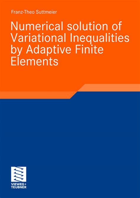 Numerical Solution Of Variational Inequalities By Adaptive Finite Elements Advances In