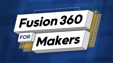 fusion 360 for makers course i like to make stuff