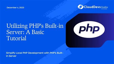 Utilizing PHP S Built In Server A Basic Tutorial