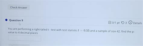 Solved You Are Performing A Right Tailed T Test With Test Chegg