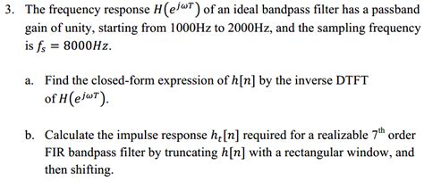Solved 3 The Frequency Response H Ejωt Of An Ideal