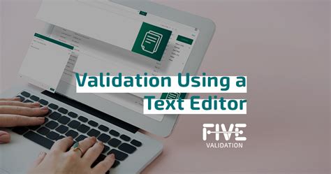 Validation Using A Text Editor Five Validation