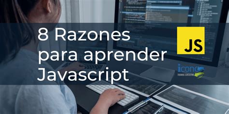 8 razones para aprender javascript iconotc