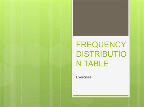 Frequency Distribution Table Exercises Ppt Free Download