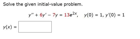 Solved Solve The Given Initial Value Problem Y 6y 7y