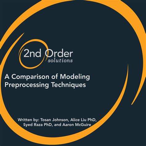 A Comparison Of Modeling Preprocessing Techniques 2nd Order Solutions