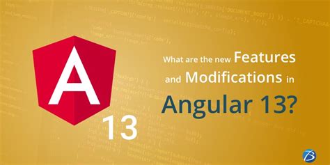 Top New Features And Updates In Angular13