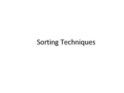 sorting techniques introduction sorting algorithm specifies the way