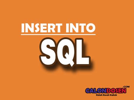 Penjelasan Contoh Query SQL INSERT INTO Di Database