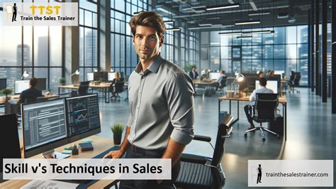 Defining Skills And Techniques In Sales A Comprehensive Guide For