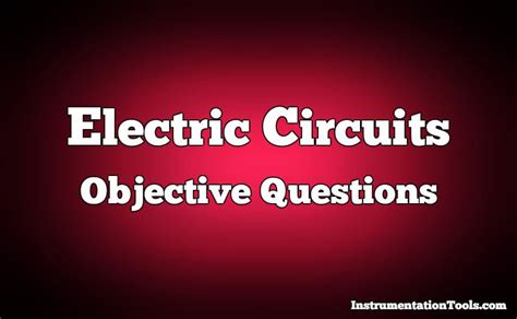 Electric Circuits Multiple Choice Questions Instrumentationtools