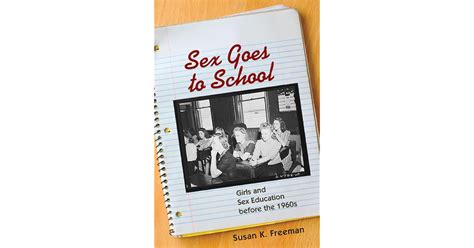 Sex Goes To Babe Girls And Sex Education Before The S By Susan K Freeman