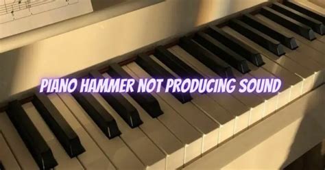 Piano Hammer Not Producing Sound All For Turntables