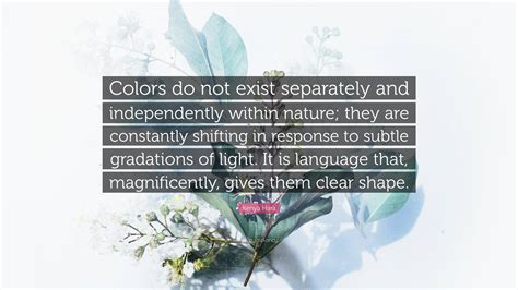 Kenya Hara Quote “colors Do Not Exist Separately And Independently