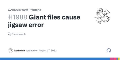 Giant Files Cause Jigsaw Error · Issue 1988 · Cartaviscarta Frontend · Github