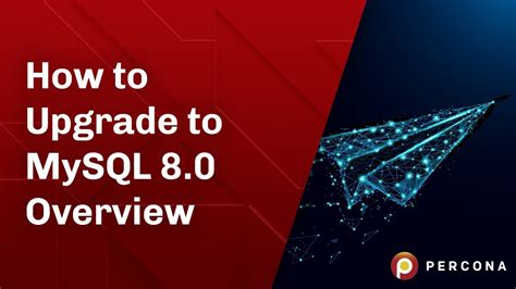 Lesson 1 How To Upgrade To Mysql 80 Overview Mysql Tutorial Percona University Online