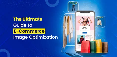 The Ultimate Guide To E Commerce Image Optimization