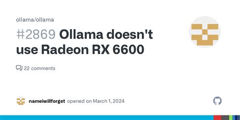 Ollama Doesnt Use Radeon Rx 6600 · Issue 2869 · Ollamaollama · Github