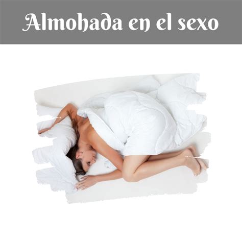 Cómo usar la almohada durante el sexo