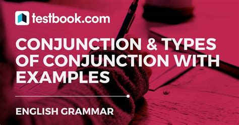 Conjunctions In English Grammar Rules Types Uses With Examples 2023