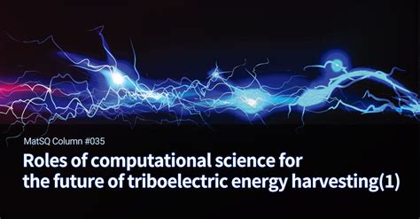 Roles Of Computational Science For The Future Of Triboelectric Energy