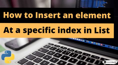 python how to insert an element at a specific index in list stackhowto