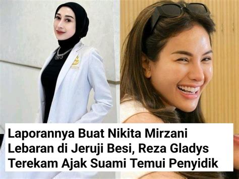 Laporannya Buat Nikita Mirzani Lebaran Di Jeruji Besi Reza Gladys