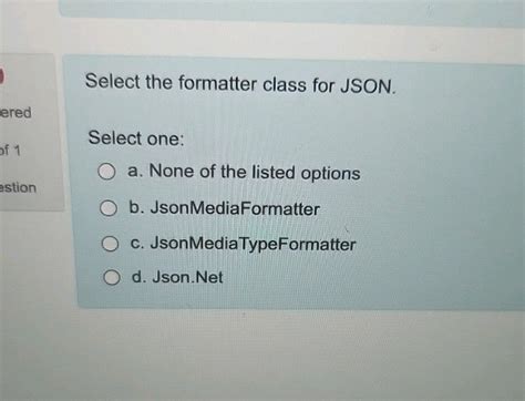 Select The Formatter Class For Json Select Studyx