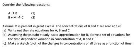 Solved Consider The Following Reactions A→bb M→cassume M ﻿is