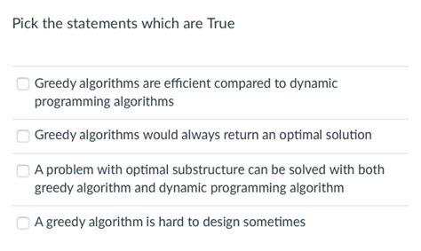 solved pick the statements which are true greedy algorithms