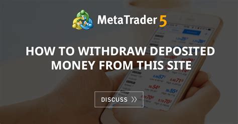How To Withdraw Deposited Money From This Site Withdraw General Mql5 Programming Forum