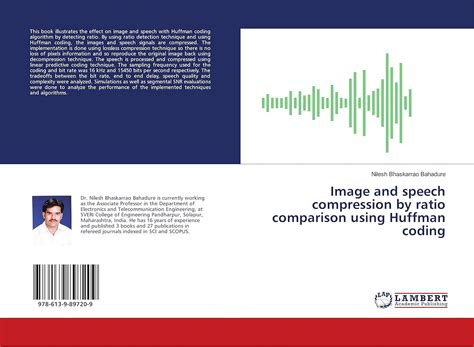 Image And Speech Compression By Ratio Comparison Using Huffman Coding Bahadure Nilesh
