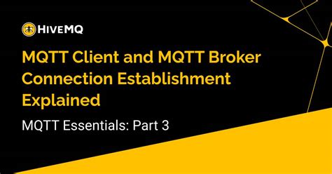 MQTT Client MQTT Broker And MQTT Server Connection Establishment Explained MQTT Essentials