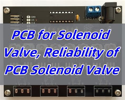Pcb For Solenoid Valve Reliability Of Pcb Solenoid Valve Pcb And Mcpcb Best Technology