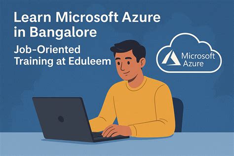 Learn Microsoft Azure In Bangalore Job Oriented Training At Eduleem
