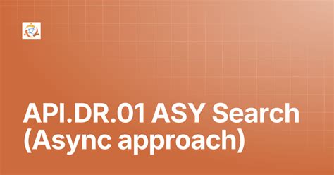 Apidr01 Asy Search Async Approach Disability Registry V100