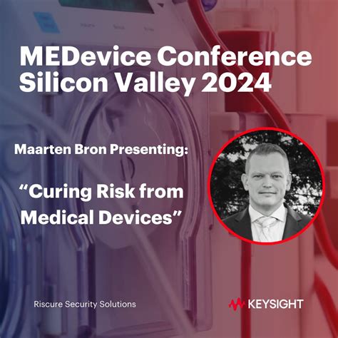 Healthcarecybersecurity Medeviceconference Medicaltechnology Keysight Device Security Testing