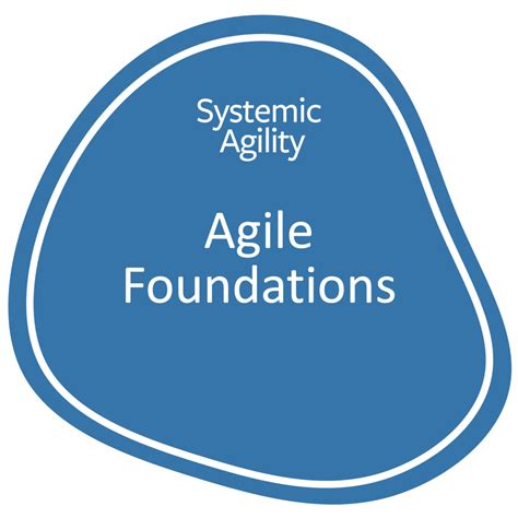 Agile Foundations Systemic Agility